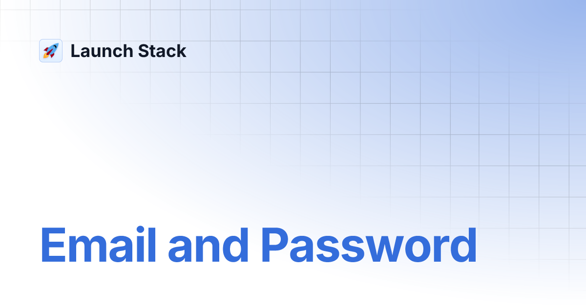 Email and Password | Launch Stack
