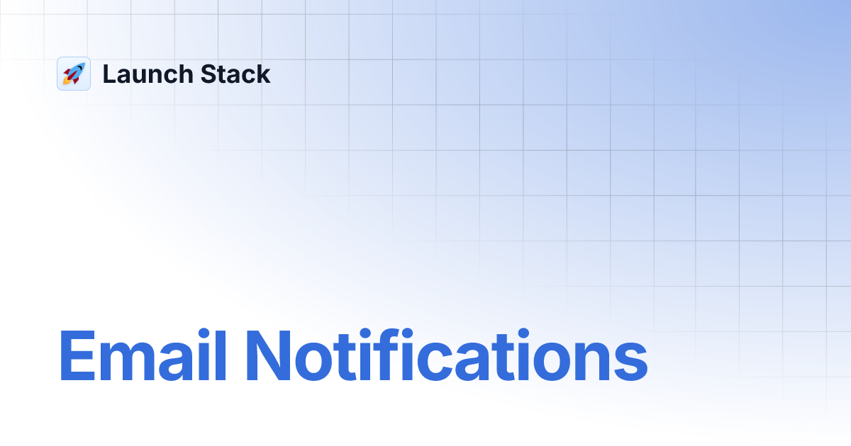 Email Notifications | Launch Stack