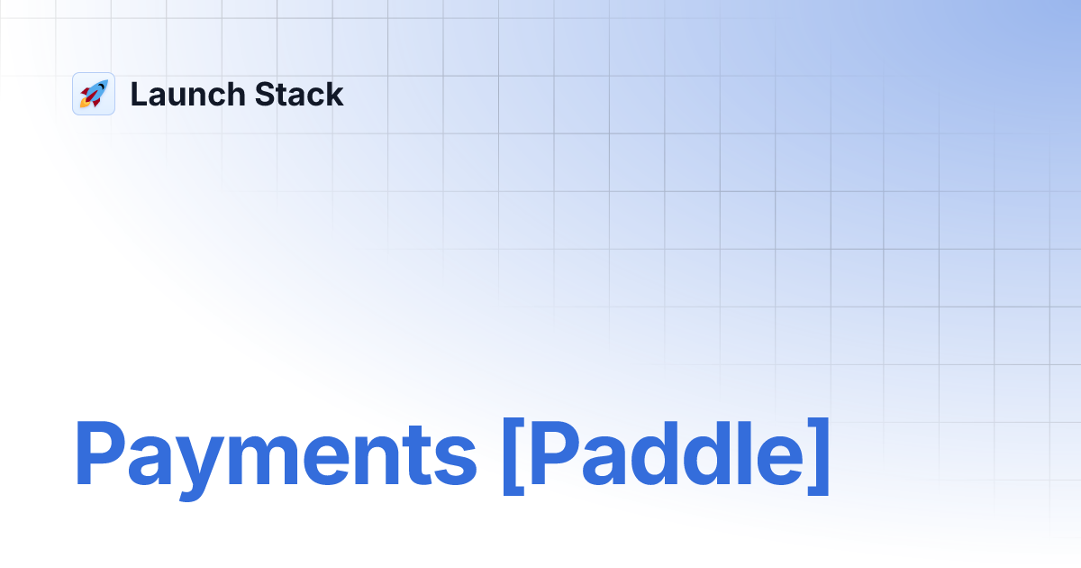 Payments [Paddle] | Launch Stack